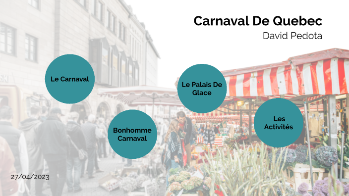Le Carnaval De Quebec by David Pedota on Prezi