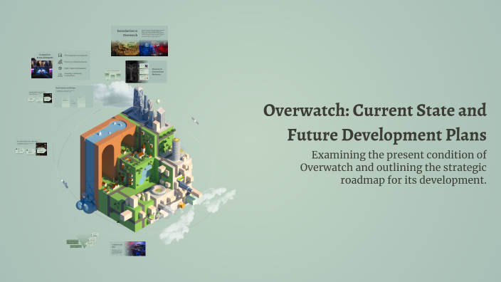 Overwatch: Current State and Future Development Plans by Raveuz on Prezi