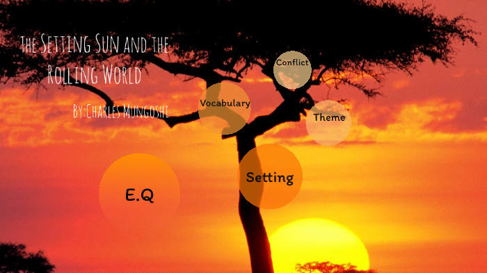 The Setting Sun and the Rolling World by Nathan Vazquez on Prezi