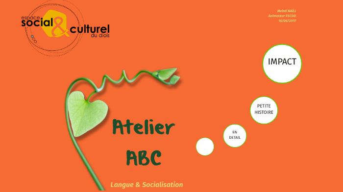 Focus sur l'atelier ABC by Mehdi Naïli on Prezi