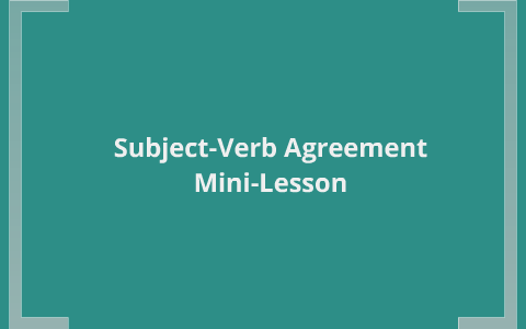 Subject-Verb Agreement Mini-Lesson 1 by Stacey Thielman