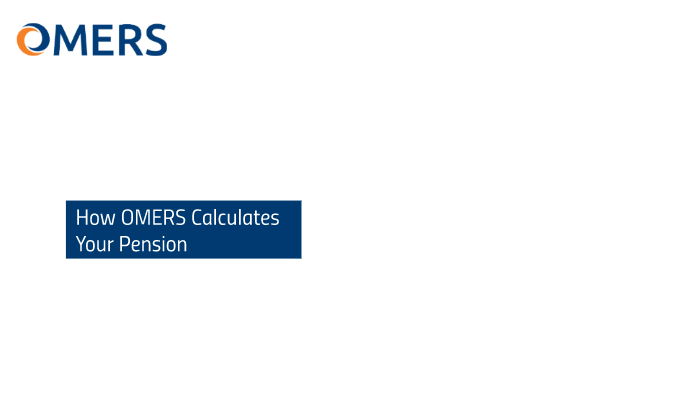 How OMERS Calculates your pension by Victoria Barnett on Prezi