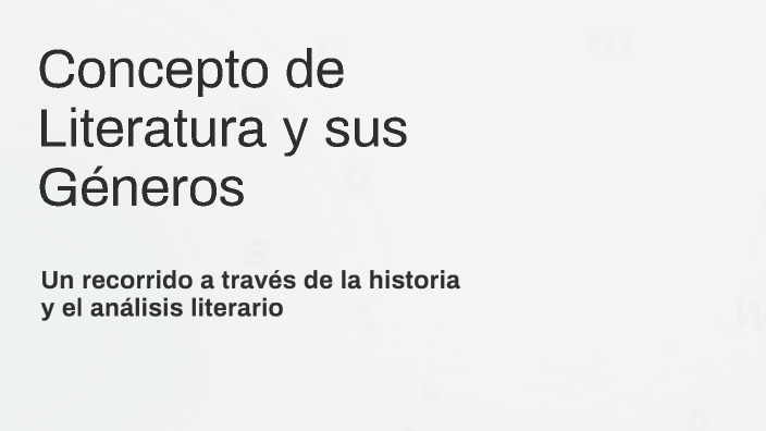 Concepto de Literatura y sus Géneros by Gustavo Jael Ramos on Prezi