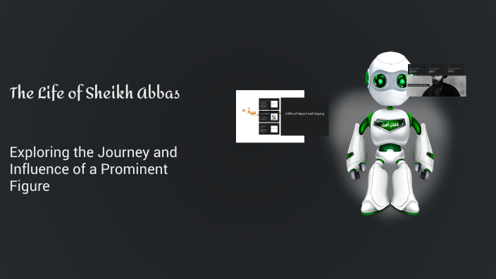 The Life of Sheikh Abbas by محمد امين on Prezi
