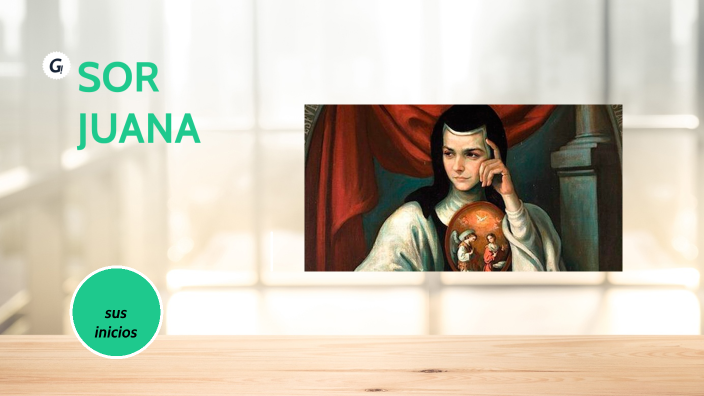 Sor Juana Ines de la Cruz by Lizette Oliver on Prezi