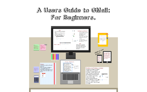 A Users Guide to GMail- For Beginners. by Ben Clark on Prezi