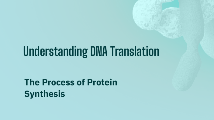Understanding DNA Translation by Abdullah Alharbi on Prezi