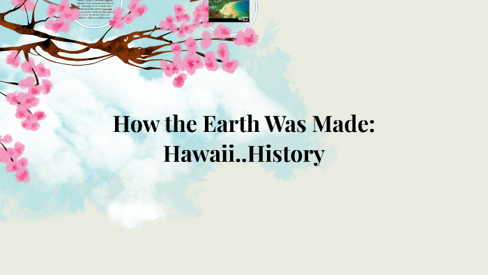 How the Earth Was Made: Hawaii..History by Vicenta Johanna on Prezi