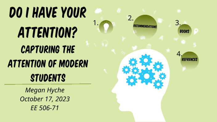 Do I Have Your Attention? Capturing the Attention of Modern Students by ...