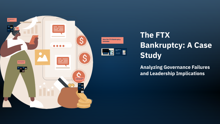 The FTX Bankruptcy: A Case Study by ChakrounTN on Prezi