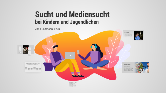 Mediensucht bei Kindern und Jugendlichen by Jana Endmann on Prezi