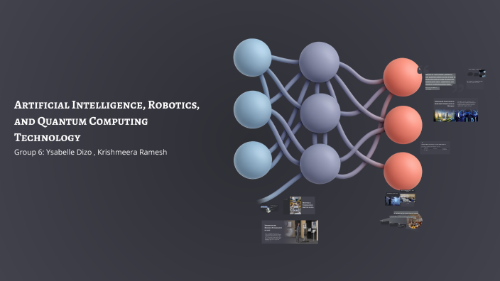 Artificial Intelligence, Robotics, and Quantum Computing Technology by on Prezi