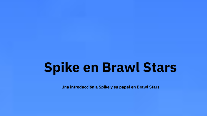 Spike en Brawl Stars by Matias on Prezi
