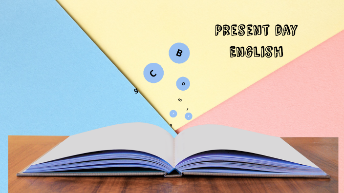 Present Day English by Harpreet Kaur on Prezi