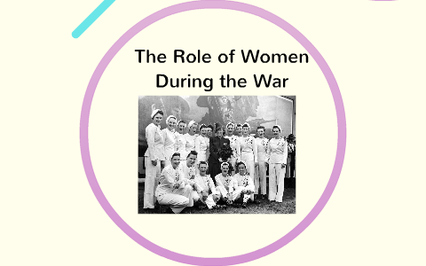 The Role of Women During WW1 by Jessica Baldini on Prezi