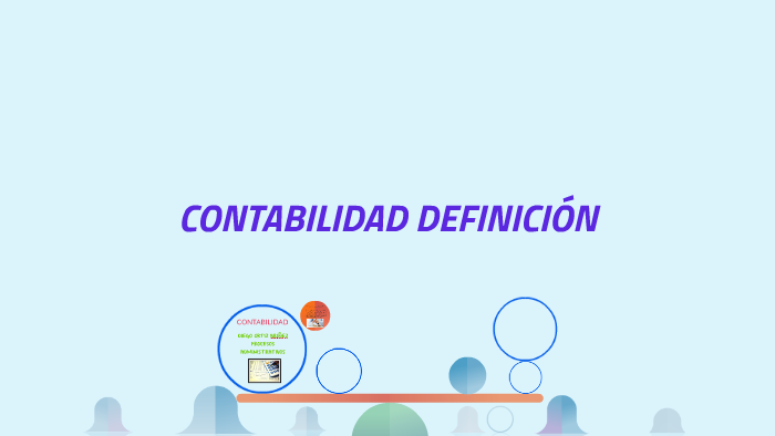 CONTABILIDAD DEFINICION by luz dary acosta on Prezi