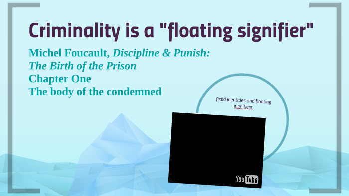 Criminality is a "floating signifier" by Jasmine Syedullah on Prezi