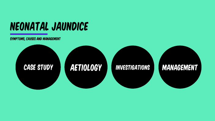 Neonatal Jaundice by Clement Stratford on Prezi