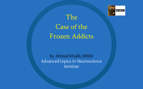The case of the frozen addicts by Ahmed Khalil