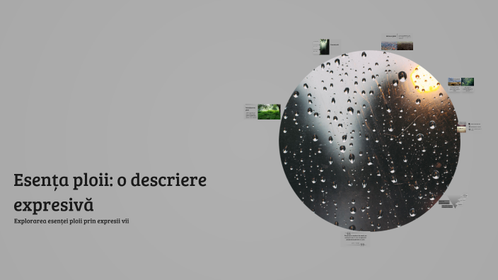 Esența ploii: o descriere expresivă by Camelia Georgescu on Prezi