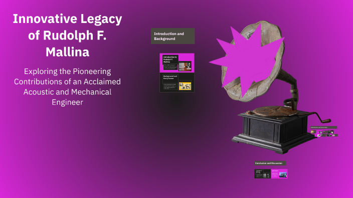 Innovative Legacy of Rudolph F. Mallina by RONALD SEELIG on Prezi