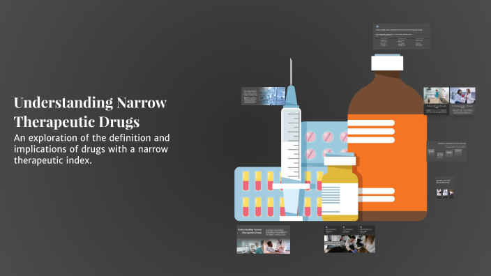 Understanding Narrow Therapeutic Drugs by Sarah Everett on Prezi