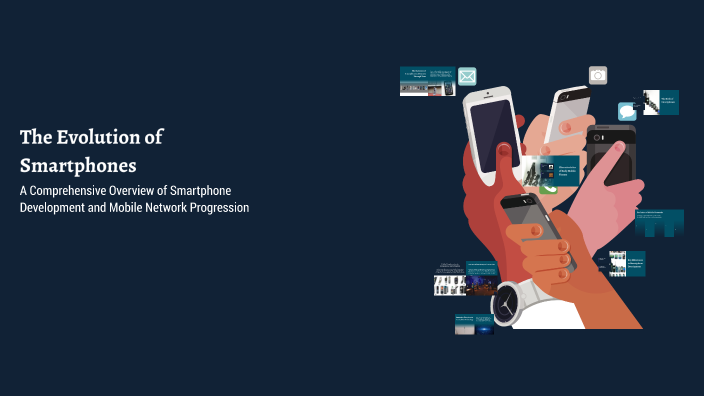 The Evolution of Smartphones by Danya Mohammed on Prezi