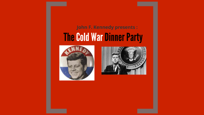 Cold war dinner party by Alexia Cole on Prezi