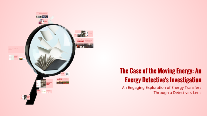 The Case of the Moving Energy: An Energy Detective's Investigation by ...