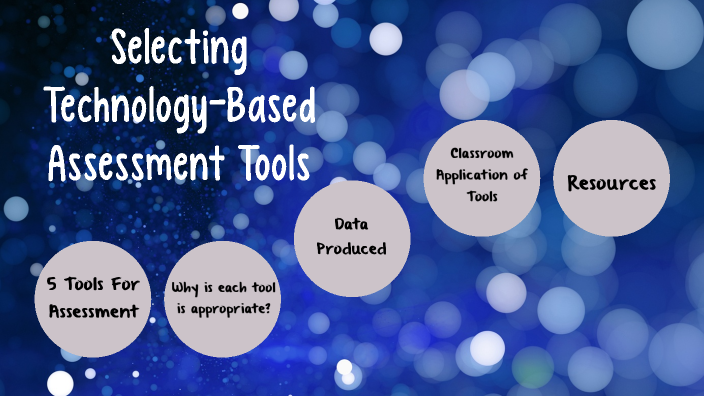Selecting Technology-Based Assessment Tools by Zhana Emerson on Prezi