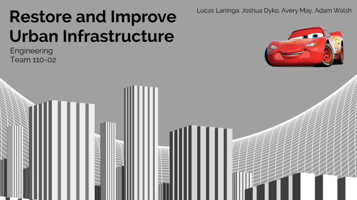 Restore and Improve Urban Infrastructure by Joshua Dyko on Prezi