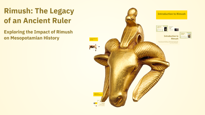 Rimush: The Legacy of an Ancient Ruler by Ojana Mendez on Prezi