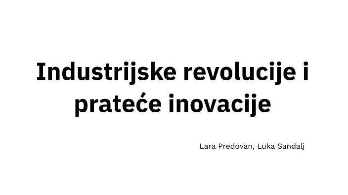 Industrijske revolucije i prateće inovacije by Luka Sandalj on Prezi