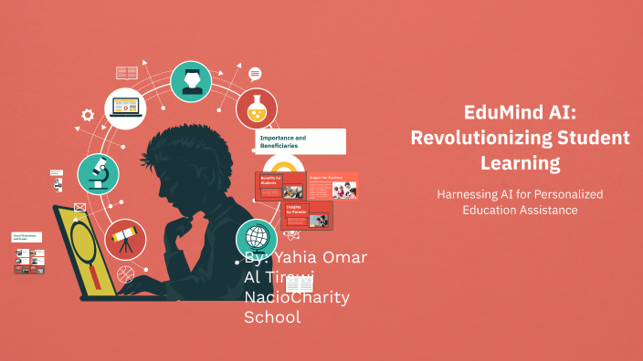 EduMind AI: Revolutionizing Student Learning by Yahia Omar on Prezi