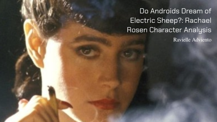 Rachael Rosen Analysis by Ravielle Adviento on Prezi