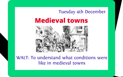 What were conditions like in medieval towns? by Miss Koller on Prezi