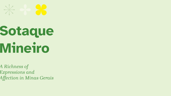 Sotaque Mineiro by Jhennifer Kauany on Prezi