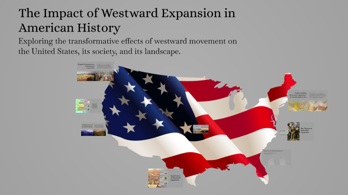 The Impact of Westward Expansion in American History by Adeleni Polo ...