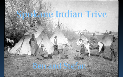 Life On the Spokane Indian Reservation. by Ben Malamet on Prezi