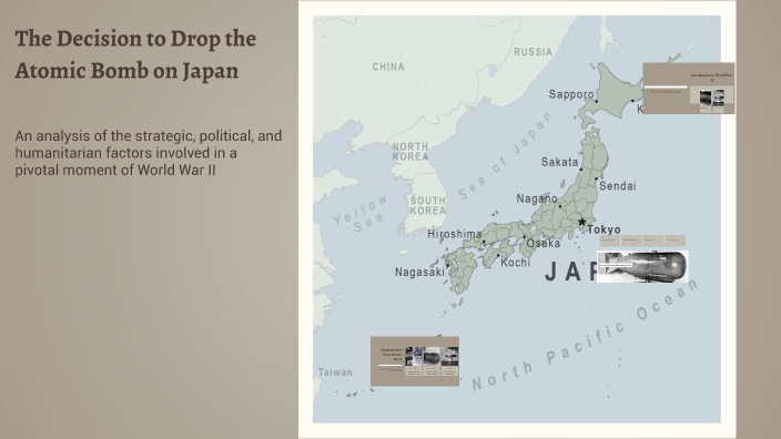 The Decision to Drop the Atomic Bomb on Japan by Elen Sargsyan on Prezi