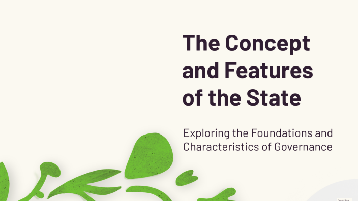The Concept and Features of the State by Nilufar Ruziboyeva on Prezi