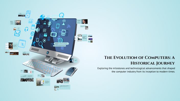 The Evolution of Computers: A Historical Journey by bryan bug-os on Prezi