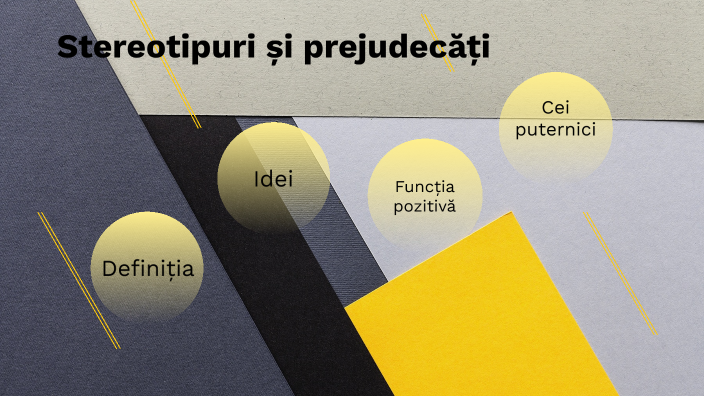 Stereotipuri și prejidecăți by Cojușneanu Ion on Prezi