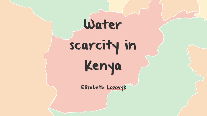 Geography Term 1 Assessment 2017: Water Scarcity in Kenya by Elizabeth ...