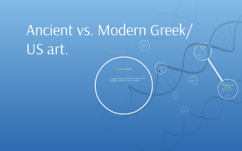 Ancient vs. Modern Greek/US art. by on Prezi