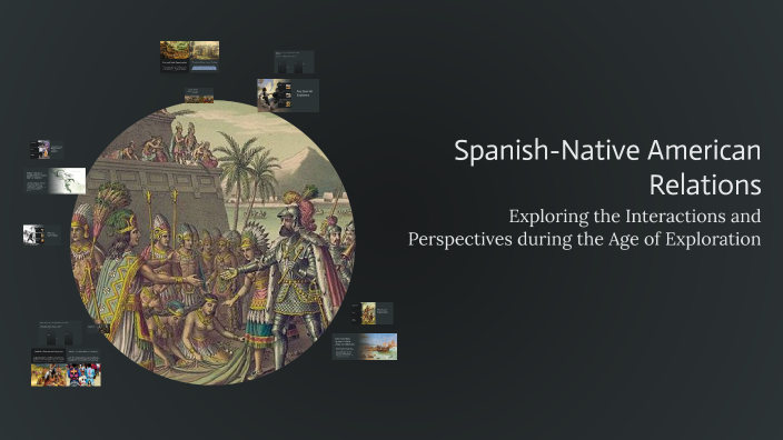 Spanish-Native American Relations by Emmett Barden-Barnes on Prezi
