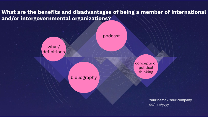 What are the benefits and disadvantages of being a member of ...
