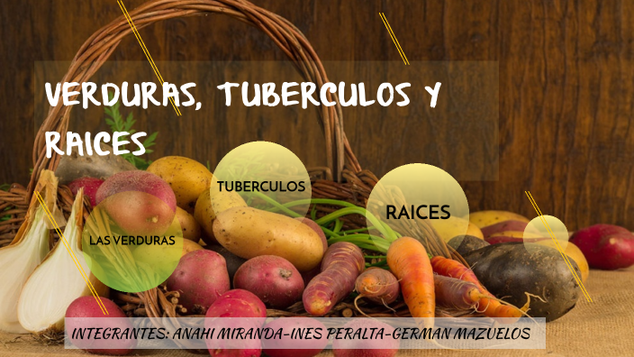 VERDURAS, TUBERCULOS Y RAICES by GERMAN MAZUELOS ALMONDORI on Prezi