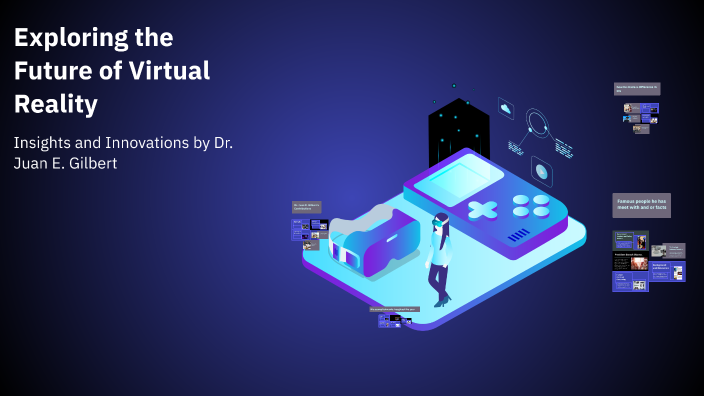 Exploring the Future of Virtual Reality by edward ronan on Prezi