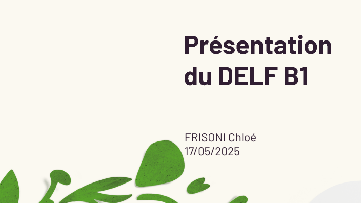 Présentation DELF B1 by Chloé Frisoni on Prezi